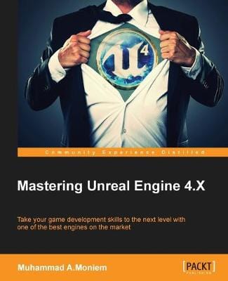 Mastering Unreal Engine 4.X – Chapters Bookstore