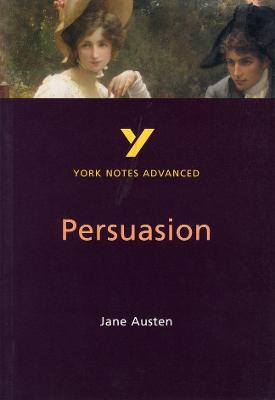 Julian Cowley: Persuasion: York Notes Advanced everything you need to ...