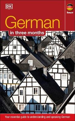 German In 3 Months: Your Essential Guide to Understanding and Speaking ...