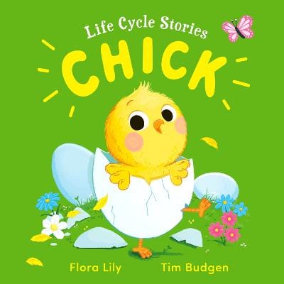 Flora Lily: Life Cycle Stories: Chick [2025] – Chapters Bookstore