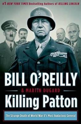 Bill O'Reilly: Killing Patton [2014] hardback – Chapters Bookstore