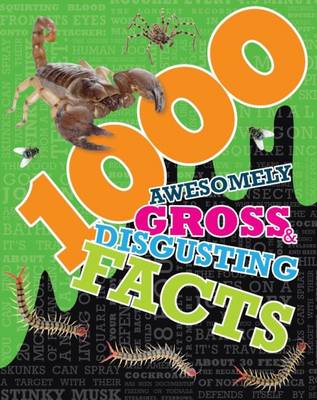 1000 Awesomely Gross & Disgusting Facts [2014] hardback – Chapters Bookstore