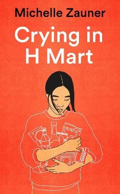 Michelle Zauner: Crying in H Mart [2021] paperback – Chapters Bookstore