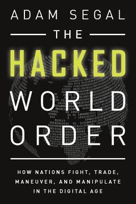 Adam Segal: The Hacked World Order [2017] paperback – Chapters Bookstore