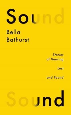 Bella Bathurst: Sound [2017] hardback – Chapters Bookstore
