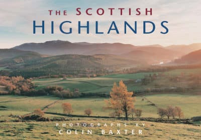 Colin Baxter: The Scottish Highlands [2008] – Chapters Bookstore