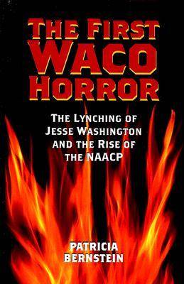 Patricia Bernstein: The First Waco Horror [2006] paperback – Chapters ...