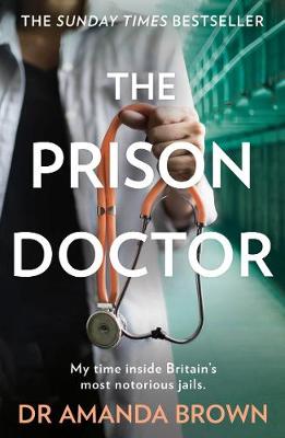 THE PRISON DOCTOR: My time inside Britain’s most notorious jails. THE ...