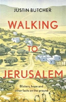 Justin Butcher: Walking to Jerusalem [2018] hardback – Chapters Bookstore