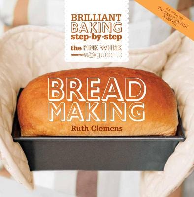 Ruth (Author) Clemens: The Pink Whisk Guide to Bread Making [2013] har ...
