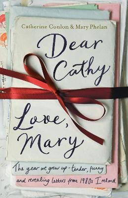 Catherine Conlon: Dear Cathy ... Love, Mary: The Year We Grew Up - Ten ...