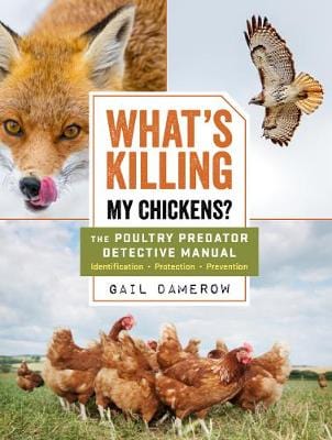 Gail Damerow: What's Killing My Chickens?: The Poultry Predator Detect ...