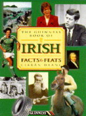 Ciaran Deane: The Guinness Book of Irish Facts and Feats [1994] hardba ...