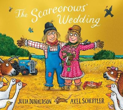 Julia Donaldson: The Scarecrows' Wedding 10th Anniversary Edition [202 ...