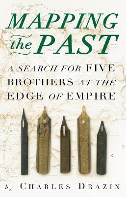 Charles Drazin: Mapping the Past: A Search for Five Brothers at the Ed ...