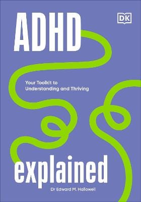 Hallowell Edward: ADHD Explained [2023] hardback – Chapters Bookstore