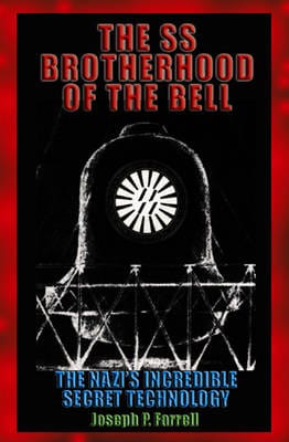 The Ss Brotherhood of the Bell: The Nazis' Incredible Secret Technolog ...
