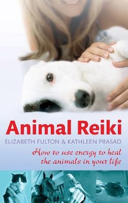 Elizabeth Fulton: Animal Reiki [2010] paperback – Chapters Bookstore