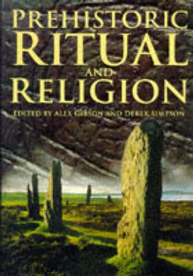 Alex M. Gibson: Prehistoric Ritual and Religion [1998] paperback ...