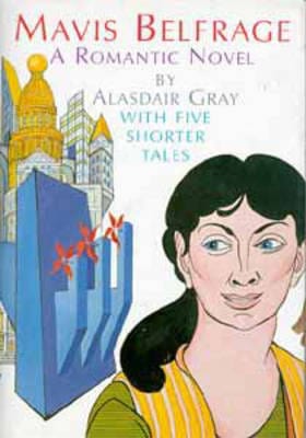 Alasdair Gray: Mavis Belfrage [1996] hardback – Chapters Bookstore