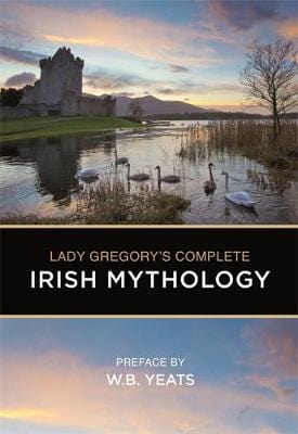 Lady Gregory: Lady Gregory's Complete Irish Mythology [2012] paperback ...