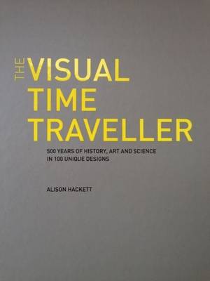 Alison Hackett: The Visual Time Traveller [2013] hardback – Chapters ...