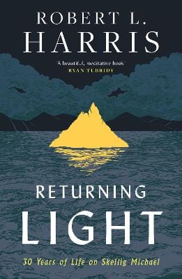 Robert L. Harris: Returning Light: 30 Years of Life on Skellig Michael ...
