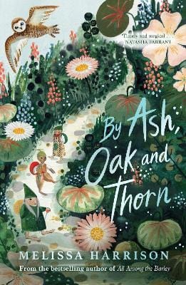 Melissa Harrison: By Ash, Oak and Thorn [2021] paperback – Chapters ...