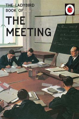 Jason Hazeley: The Ladybird Book of the Meeting [2016] hardback ...