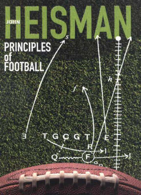 John W. Heisman: Principles of Football [2000] paperback – Chapters ...
