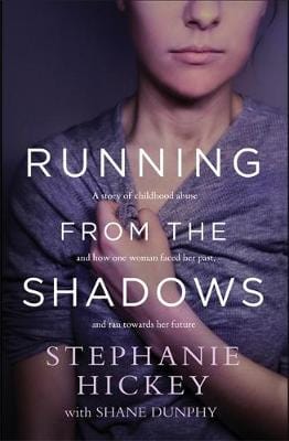 Stephanie Hickey: Running From the Shadows: A true story of how one wo ...