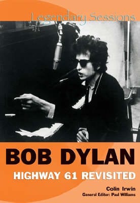Colin Irwin: Bob Dylan "Highway 61" Revisited [2008] paperback ...