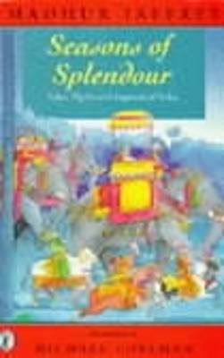 Seasons of Splendour: Tales, Myths and Legends of India – Chapters ...