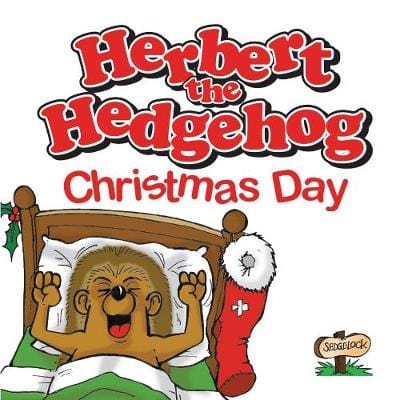 John Kelham: Herbert the Hedgehog Christmas Day [2018] paperback ...