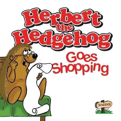 John Kelham: Herbert the Hedgehog Goes Shopping [2018] paperback ...