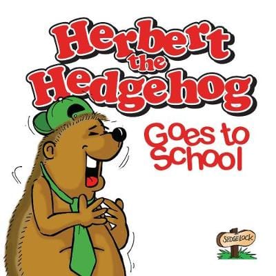 John Kelham: Herbert the Hedgehog Goes to School [2018] paperback ...