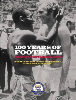 Pierre Lanfranchi: 100 Years of Football [2004] hardback – Chapters ...