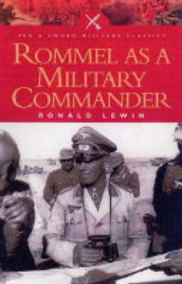 Ronald Lewin: Rommel as Military Commander [2003] paperback – Chapters ...