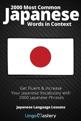 Mastery Lingo: 2000 Most Common Japanese Words in Context [2020] paper ...