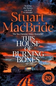 Stuart MacBride: This House of Burning Bones [2025] paperback ...