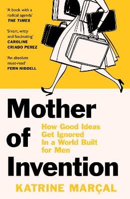 Katrine Marcal: Mother of Invention [2022] paperback – Chapters Bookstore