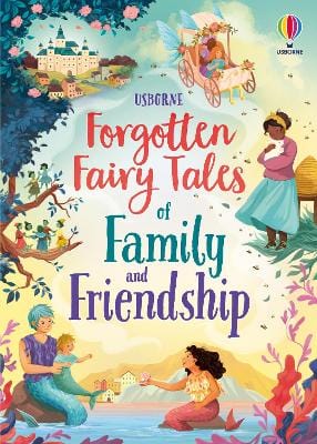 Sebag-Montefiore Mary: Forgotten Fairy Tales of Family and Friendship ...