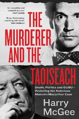 Harry McGee: The Murderer and the Taoiseach : Death, Politics and GUBU ...