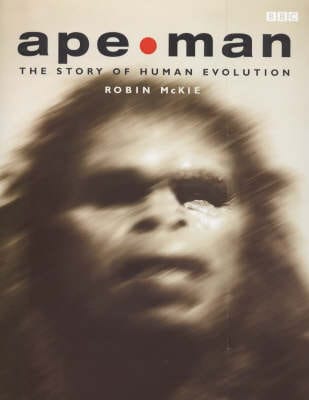 Robin McKie: Ape/Man [2000] hardback – Chapters Bookstore