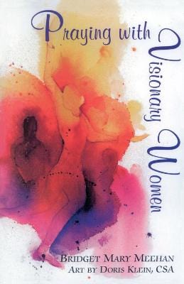 Bridget Mary Meehan: Praying with Visionary Women [1999] paperback ...