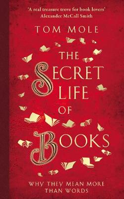 Tom Mole: The Secret Life of Books [2019] hardback – Chapters Bookstore