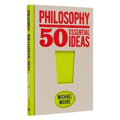 Michael Moore: Philosophy 50 Essential Ideas [2022] – Chapters Bookstore
