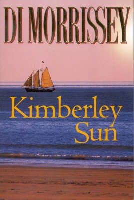Di Morrissey: Kimberley Sun [2002] paperback – Chapters Bookstore