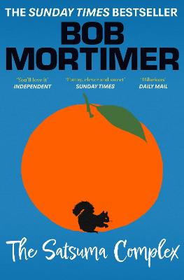 Bob Mortimer: Satsuma Complex The [2023] paperback – Chapters Bookstore