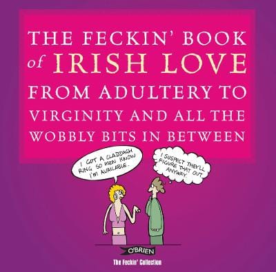 Colin Murphy: The Feckin' Book of Irish Love [2008] hardback – Chapters ...